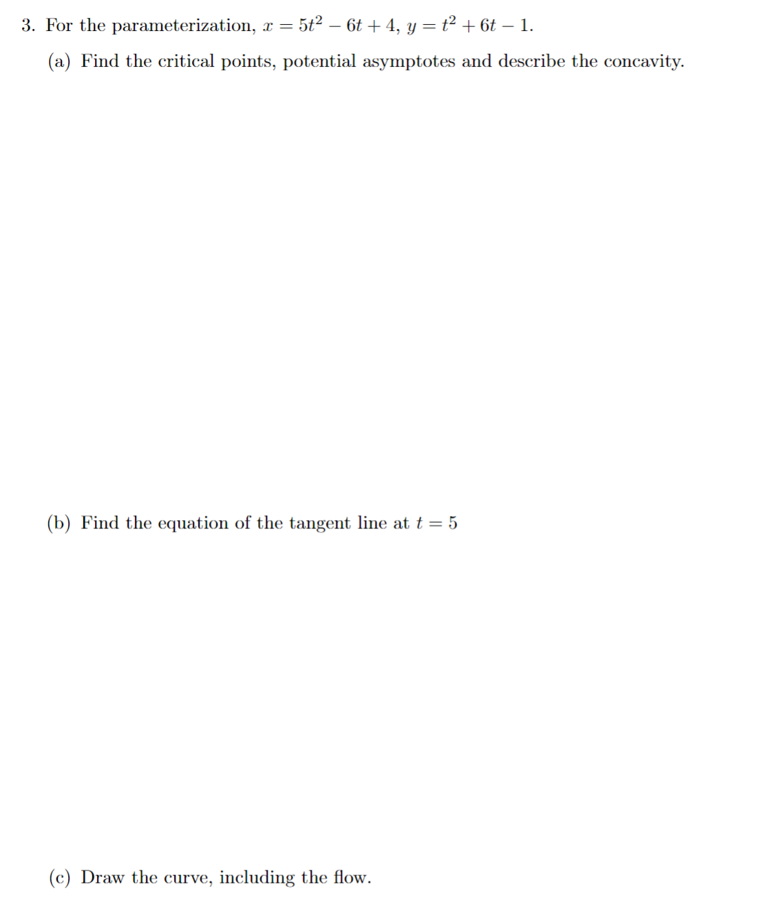 Solved For the parameterization, x=5t2-6t+4,y=t2+6t-1.(a) | Chegg.com