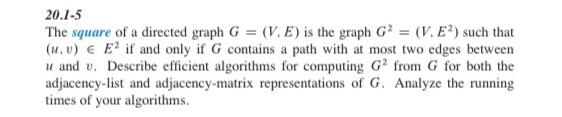 Solved 20.1−5 The square of a directed graph G=(V,E) is the | Chegg.com