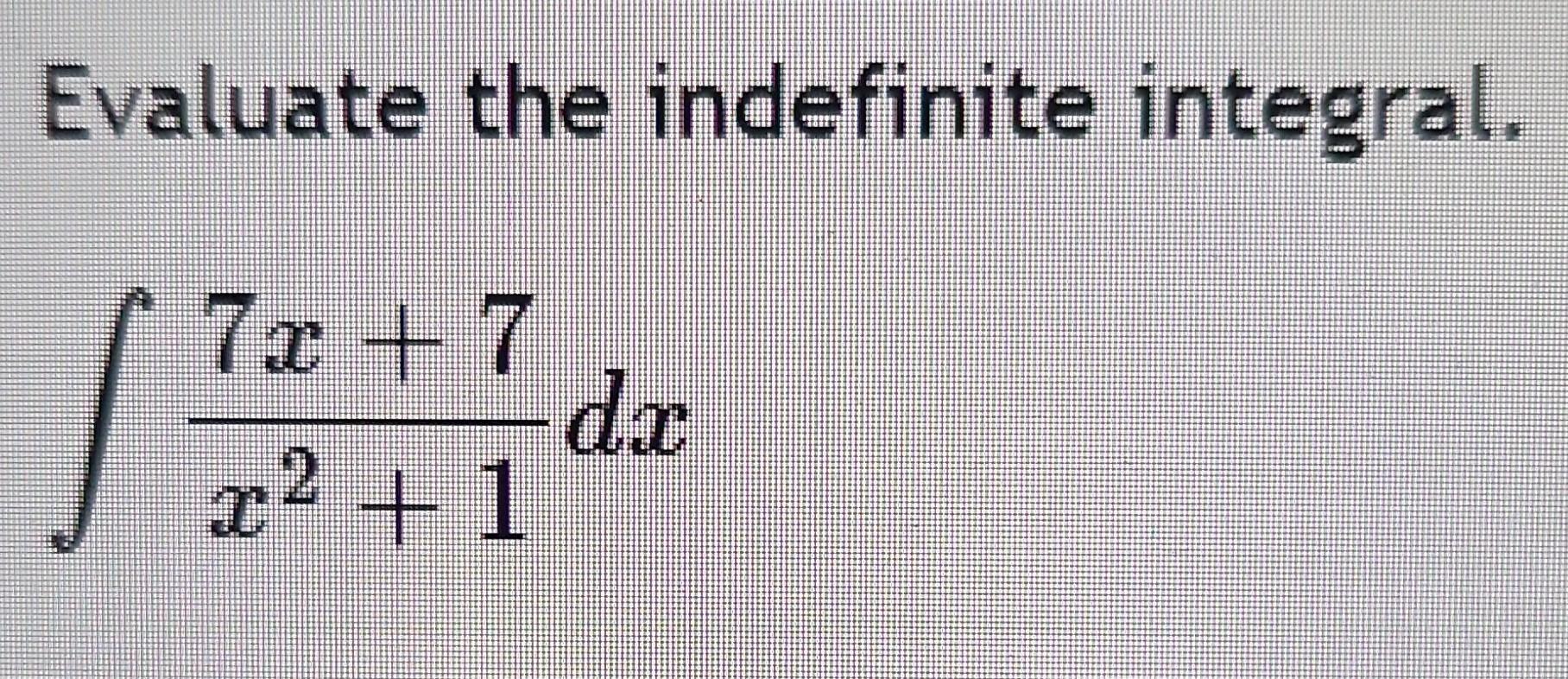 Solved Evaluate the indefinite integral. ∫x2+17x+7dx | Chegg.com