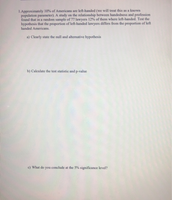 Solved 1. Approximately 10% of Americans are left-handed (we | Chegg.com