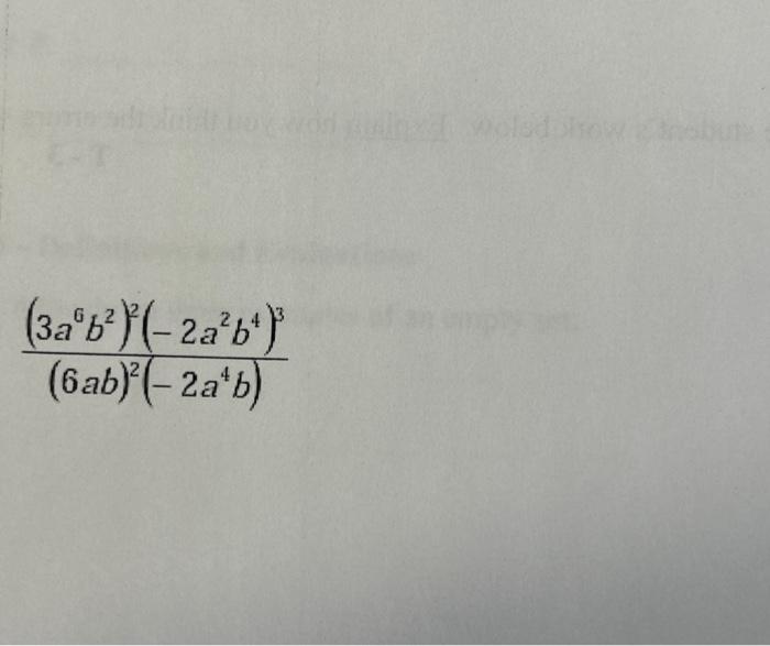 Solved (6ab)2(−2a4b)(3a6b2)2(−2a2b4)3 | Chegg.com