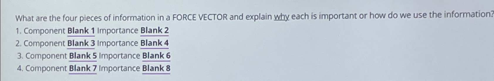 Solved What are the four pieces of information in a FORCE | Chegg.com