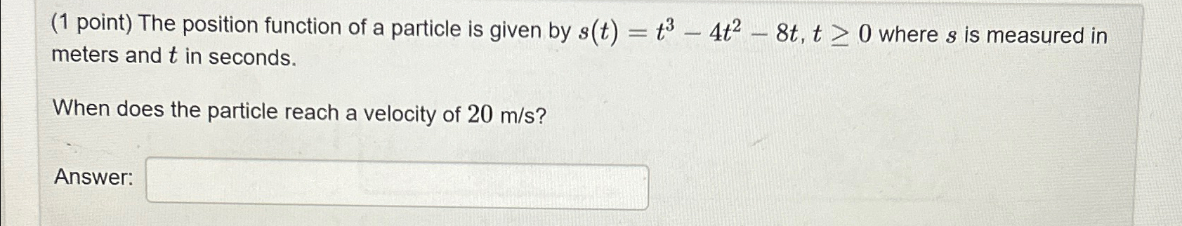 Solved (1 ﻿point) ﻿The position function of a particle is | Chegg.com