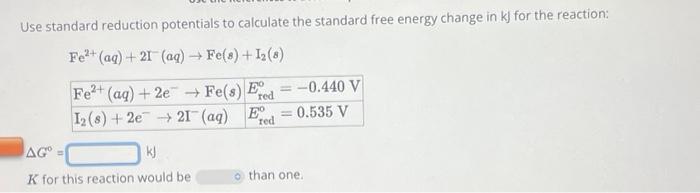 Solved Use standard reduction potentials to calculate the | Chegg.com