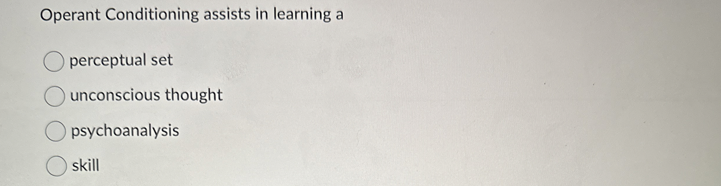 Solved Operant Conditioning assists in learning aperceptual | Chegg.com
