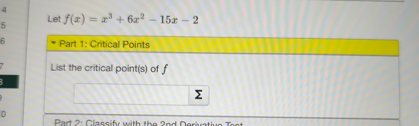 Solved Let f(x)=x3+6x2-15x-2Part 1: Critical PointsList the | Chegg.com