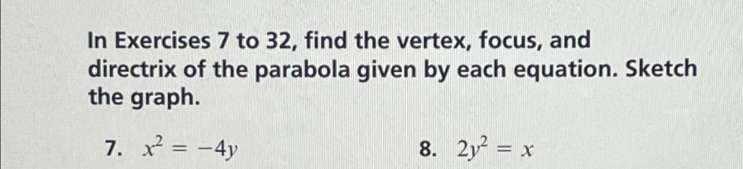 Solved In Exercises 7 ﻿to 32, ﻿find the vertex, focus, and | Chegg.com