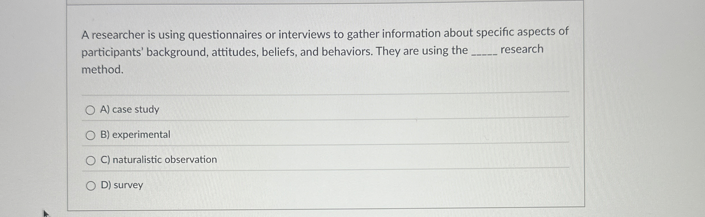 Solved A researcher is using questionnaires or interviews to | Chegg.com