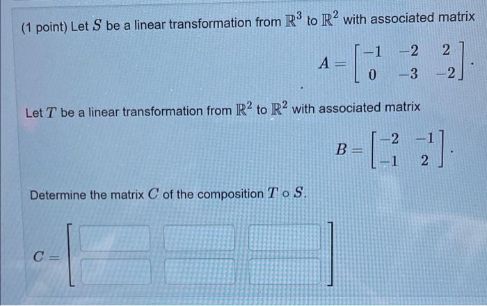 Solved (1 point) Let S be a linear transformation from R3 to | Chegg.com
