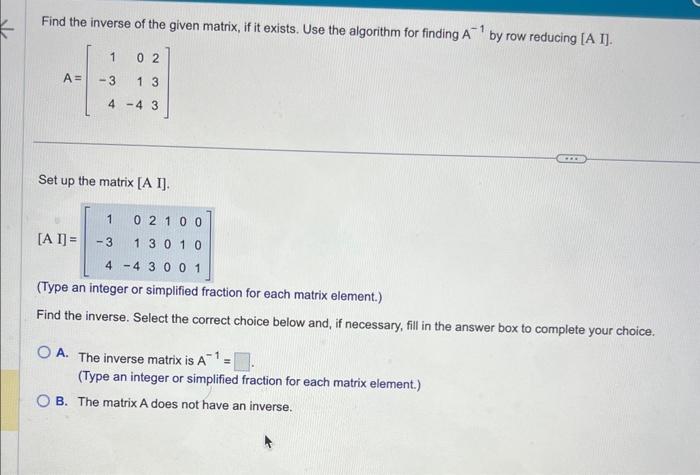 Solved Find the inverse of the given matrix, if it exists. | Chegg.com