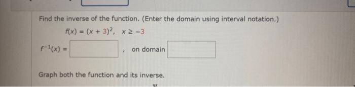Solved Find the inverse of the function. (Enter the domain | Chegg.com