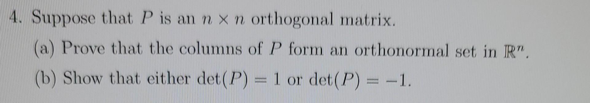 Solved 4. Suppose that P is an n×n orthogonal matrix. (a) | Chegg.com
