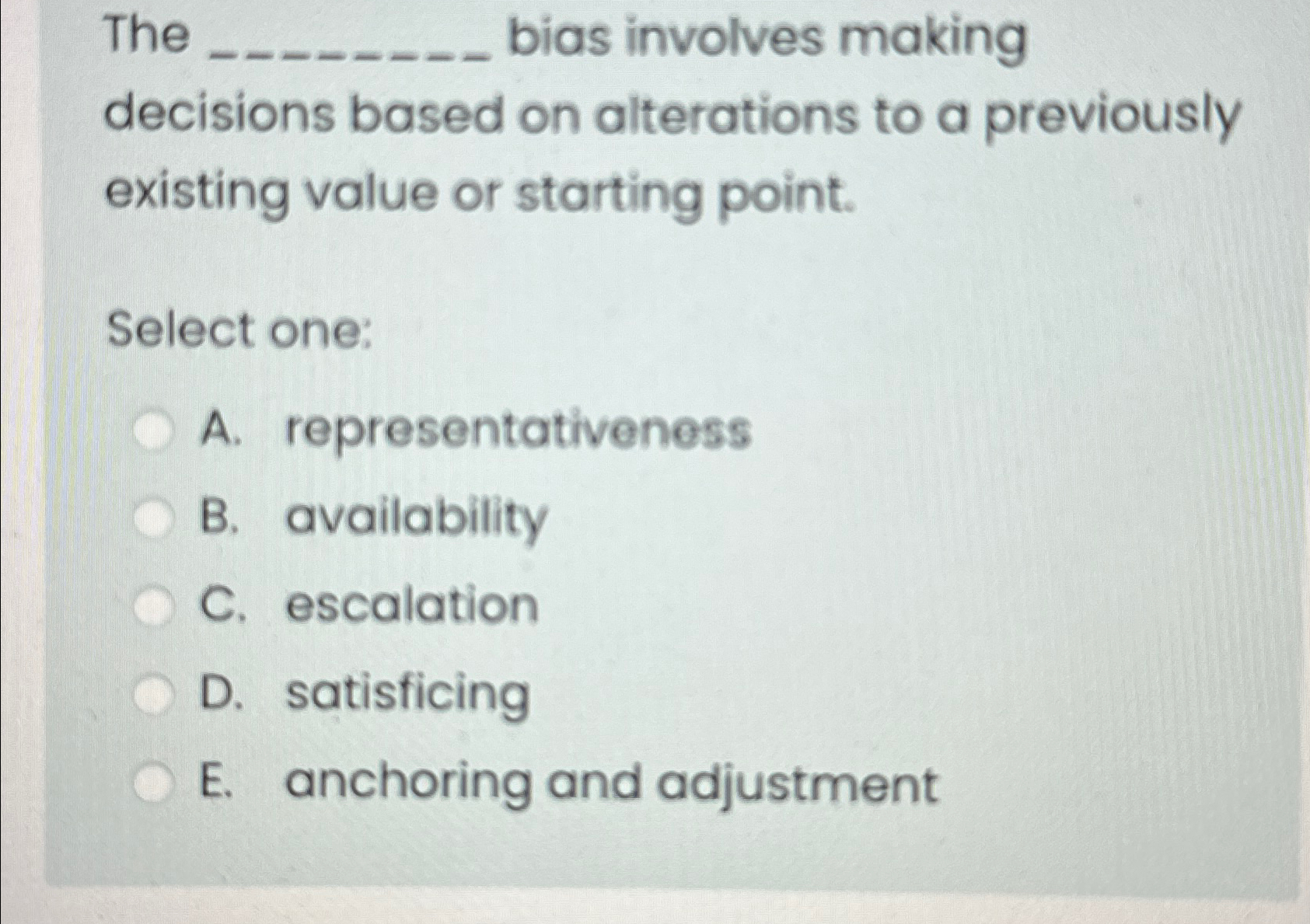 Solved The bias involves making decisions based on | Chegg.com