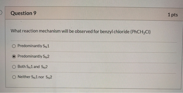 Solved Question 9 1 pts What reaction mechanism will be | Chegg.com
