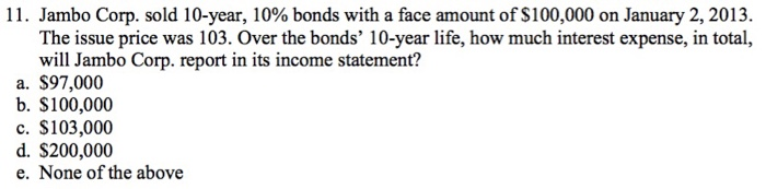 Solved 11. Jambo Corp. sold 10-year, 10% bonds with a face | Chegg.com