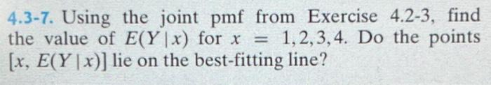 Solved 4.3-7. Using the joint pmf from Exercise 4.2-3, find | Chegg.com