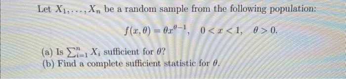 Solved Let X1,…,Xn be a random sample from the following | Chegg.com