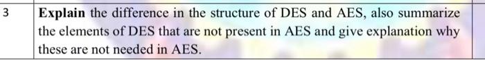 Solved Explain the difference in the structure of DES and | Chegg.com