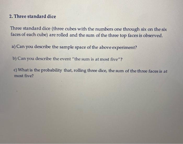 Solved 2. Three standard dice Three standard dice (three | Chegg.com