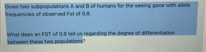 Solved Given two subpopulations A and B of humans for the | Chegg.com