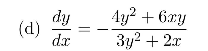 Solved (d) dy dx 4y2 + 6xy 3y2 + 2x | Chegg.com