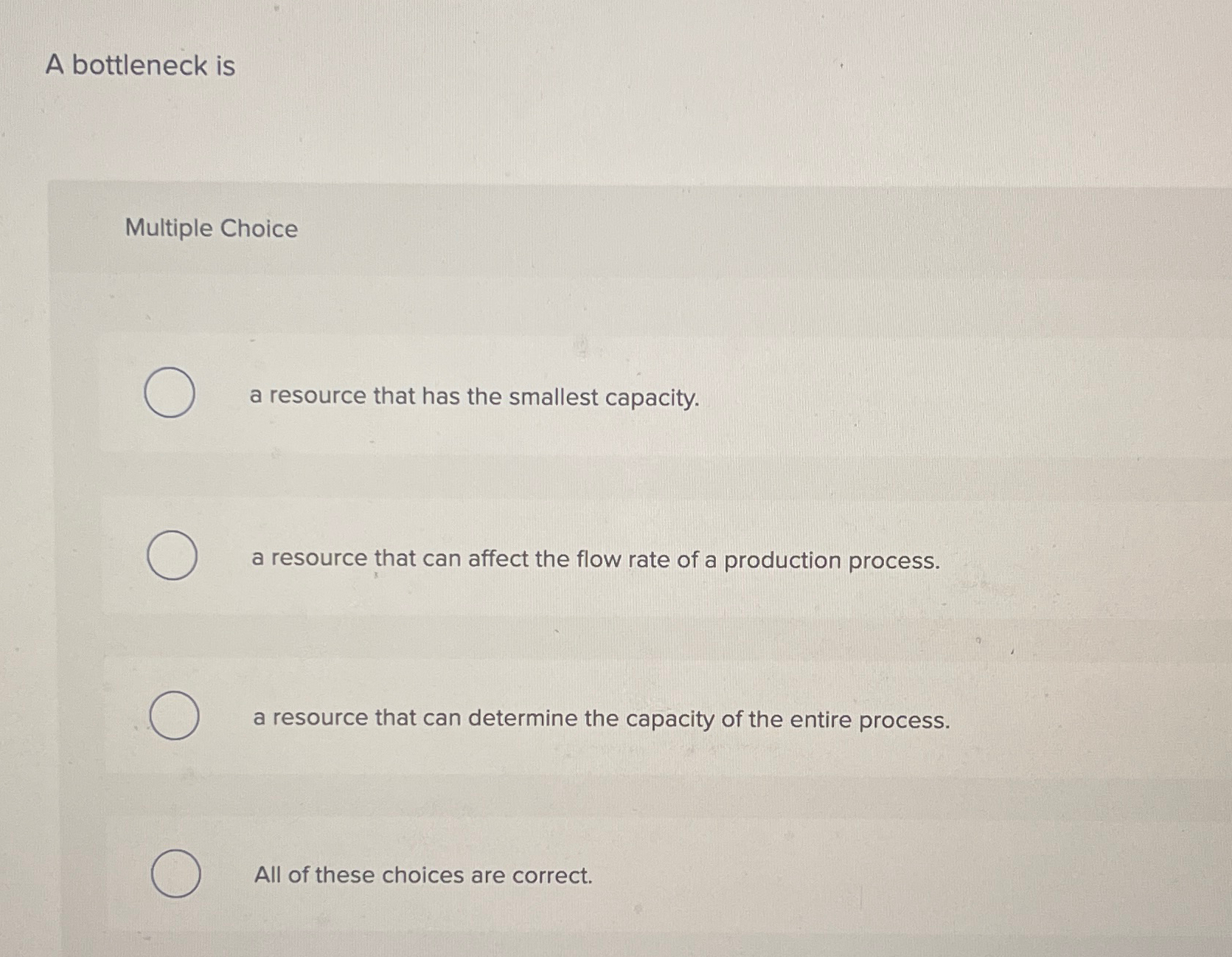 Solved A bottleneck isMultiple Choicea resource that has the | Chegg.com