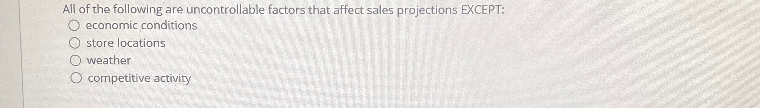 Solved All of the following are uncontrollable factors that | Chegg.com