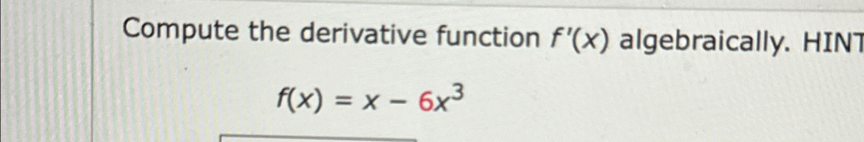 Solved Compute the derivative function f'(x) ﻿algebraically. | Chegg.com
