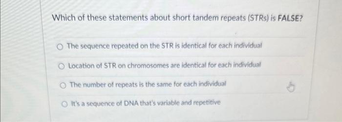 Solved Which of these statements about short tandem repeats | Chegg.com
