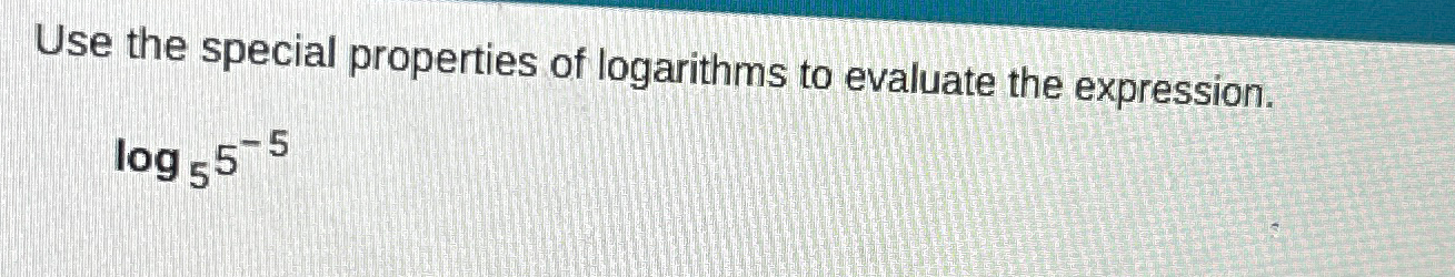 Solved Use the special properties of logarithms to evaluate | Chegg.com