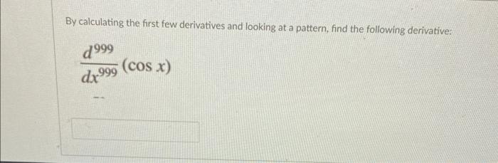 Solved By calculating the first few derivatives and looking | Chegg.com