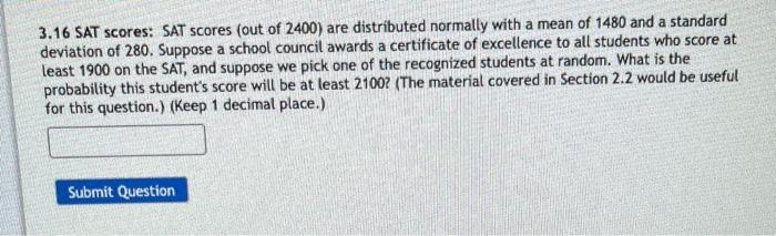 Solved 3.16 SAT scores: SAT scores (out of 2400 ) are | Chegg.com