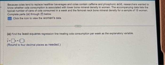 Because colas tend to replace healthier beverages and | Chegg.com