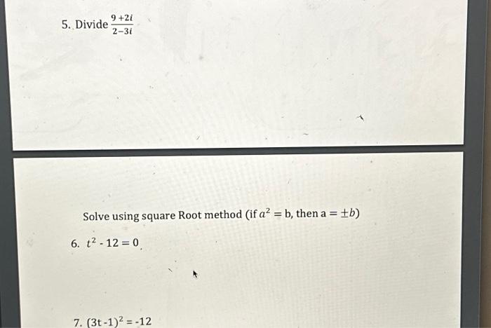 Solved 5. Divide 2−3i9+2i Solve using square Root method (if | Chegg.com