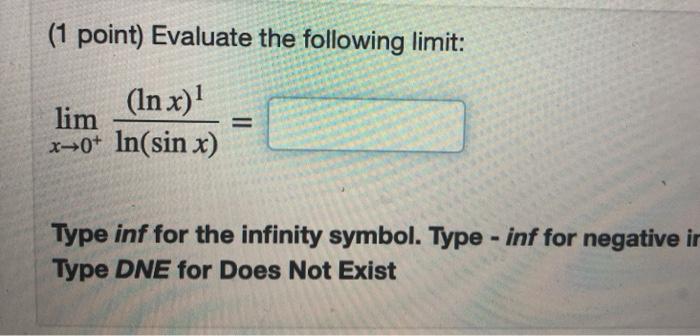 Solved (1 point) Evaluate the following limit: (In x) lim | Chegg.com