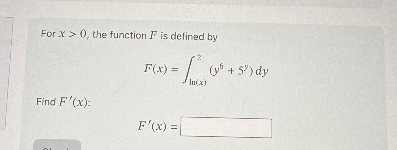 Solved For x>0, ﻿the function F ﻿is defined | Chegg.com