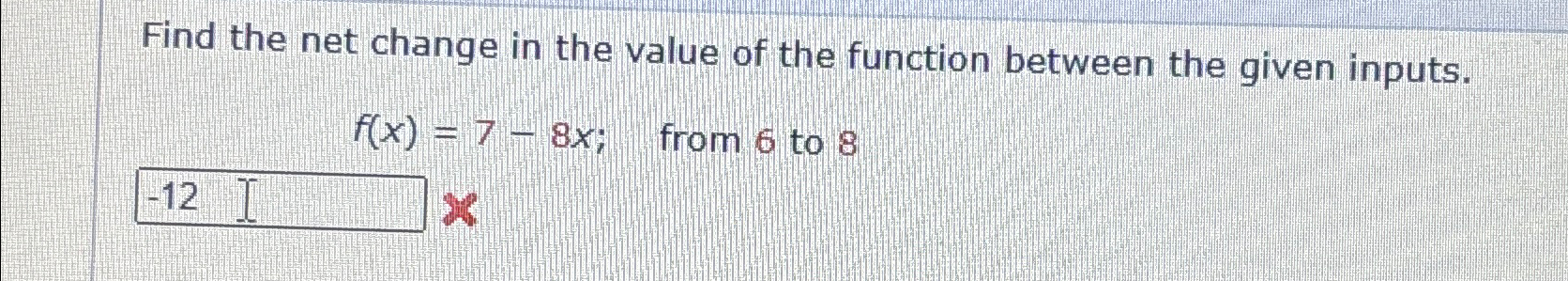 Solved Find the net change in the value of the function | Chegg.com