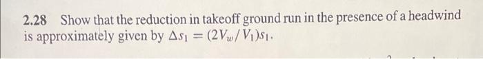 Solved 2.28 Show that the reduction in takeoff ground run in | Chegg.com
