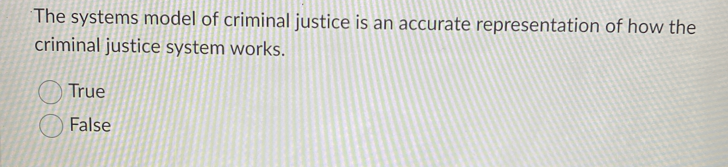 Solved The systems model of criminal justice is an accurate | Chegg.com