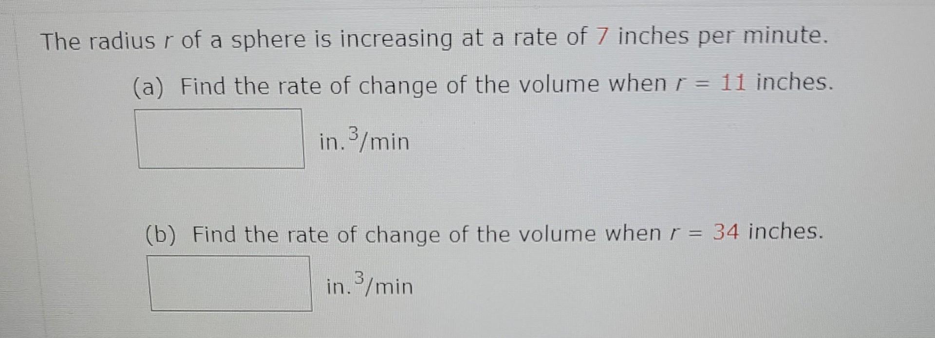 Solved he radius r of a sphere is increasing at a rate of 7 | Chegg.com