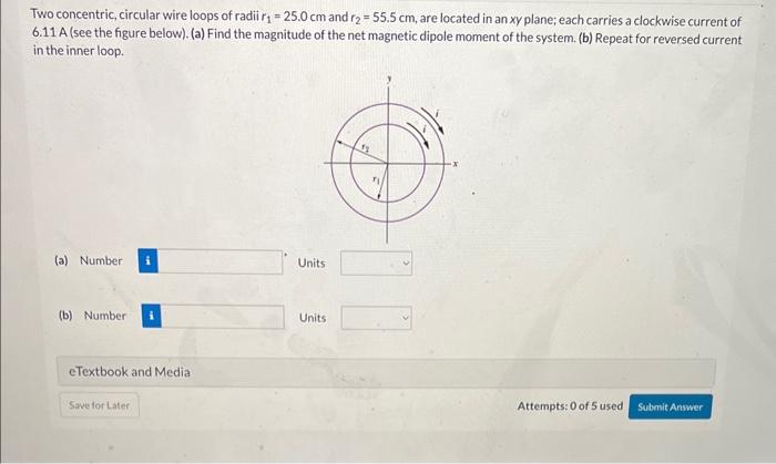 Solved Two concentric, circular wire loops of radii r1=25.0 | Chegg.com