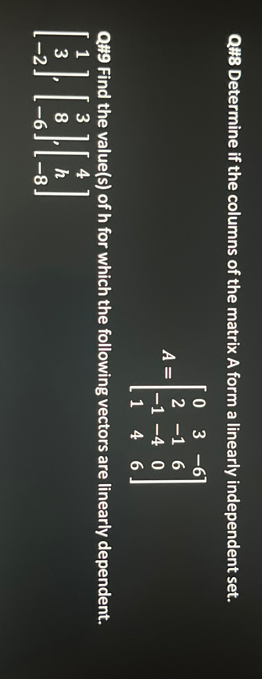 Solved Q#8 ﻿Determine if the columns of the matrix A form a | Chegg.com