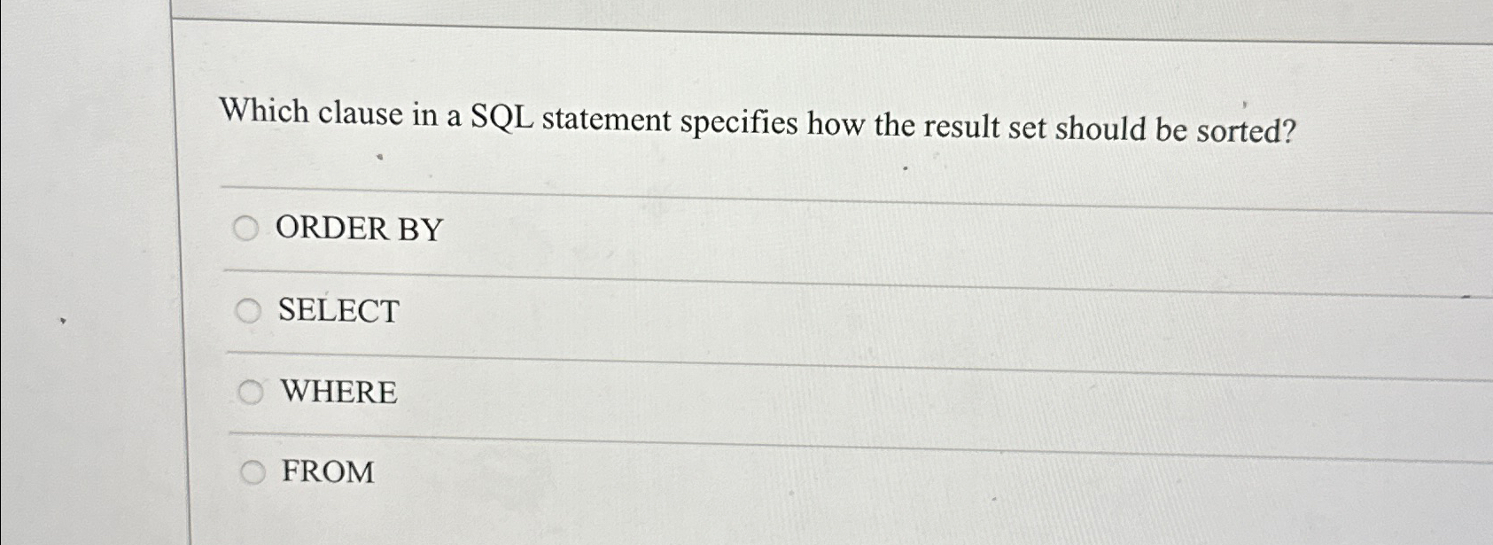 Solved Which clause in a SQL statement specifies how the | Chegg.com