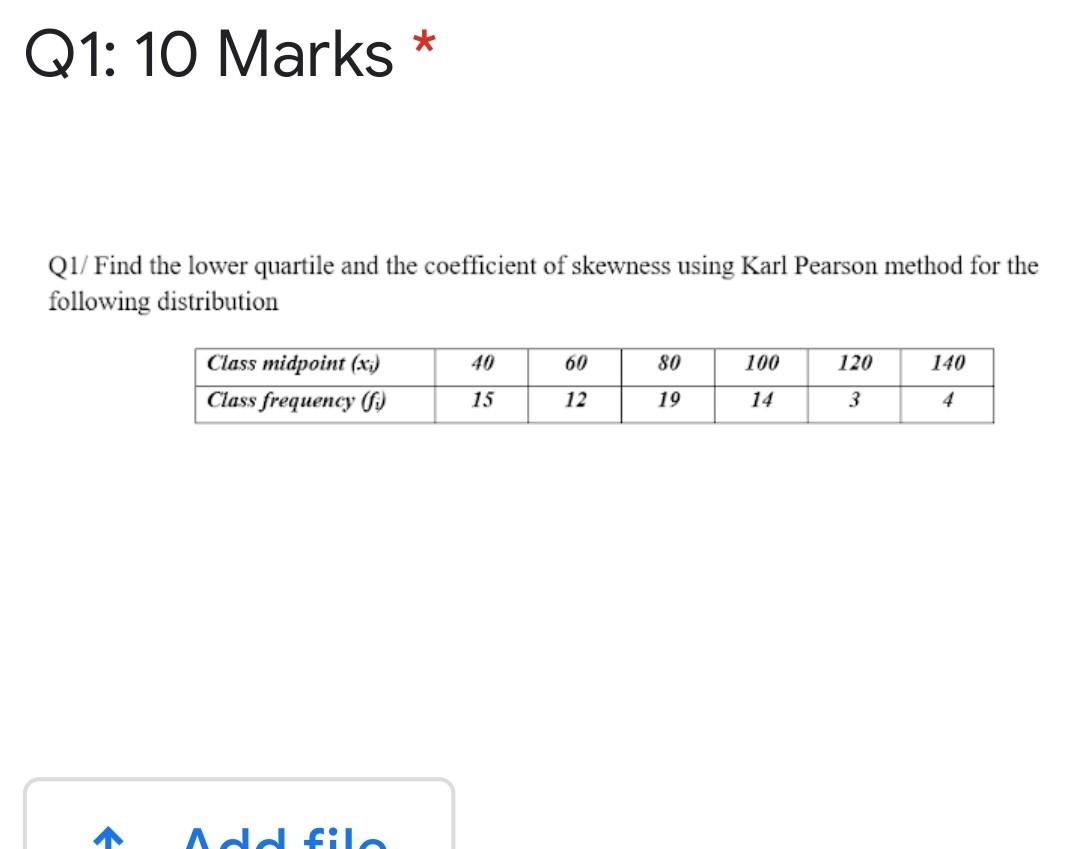 Solved Q1: 10 Marks * Q1/ Find the lower quartile and the | Chegg.com