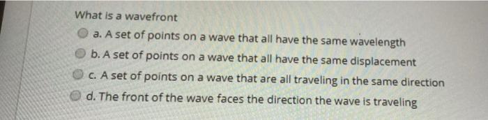 Solved What is a wavefront a. A set of points on a wave that | Chegg.com