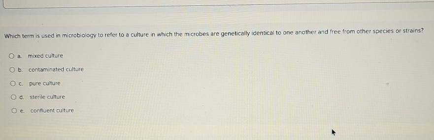 Solved Which term is used in microbiology to refer to a | Chegg.com