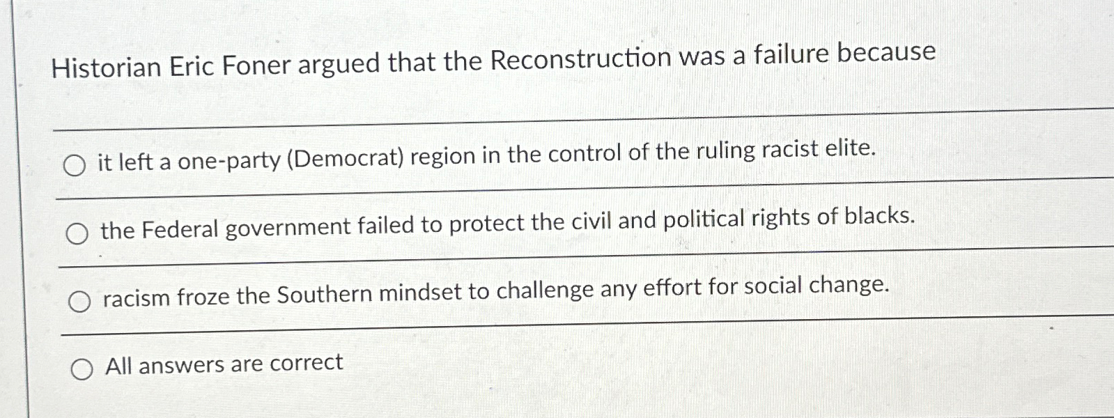 Solved Historian Eric Foner argued that the Reconstruction | Chegg.com