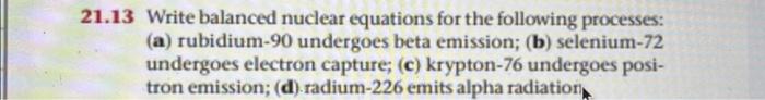Solved .13 Write balanced nuclear equations for the | Chegg.com
