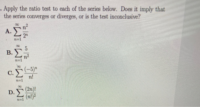 Solved . Apply the ratio test to each of the series below. | Chegg.com