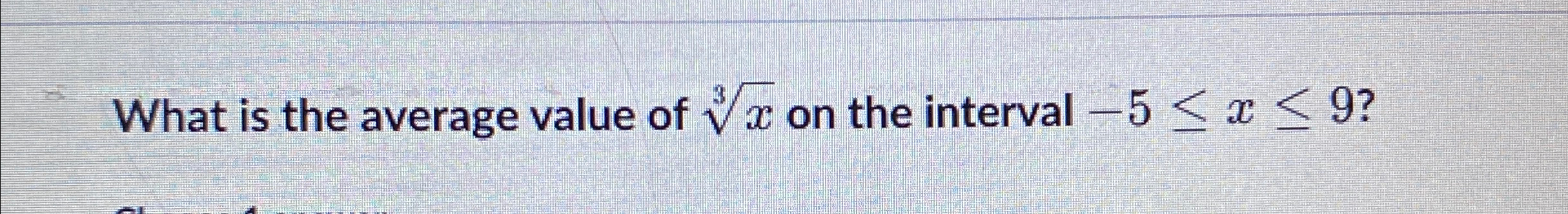 Solved What is the average value of x3 ﻿on the interval | Chegg.com